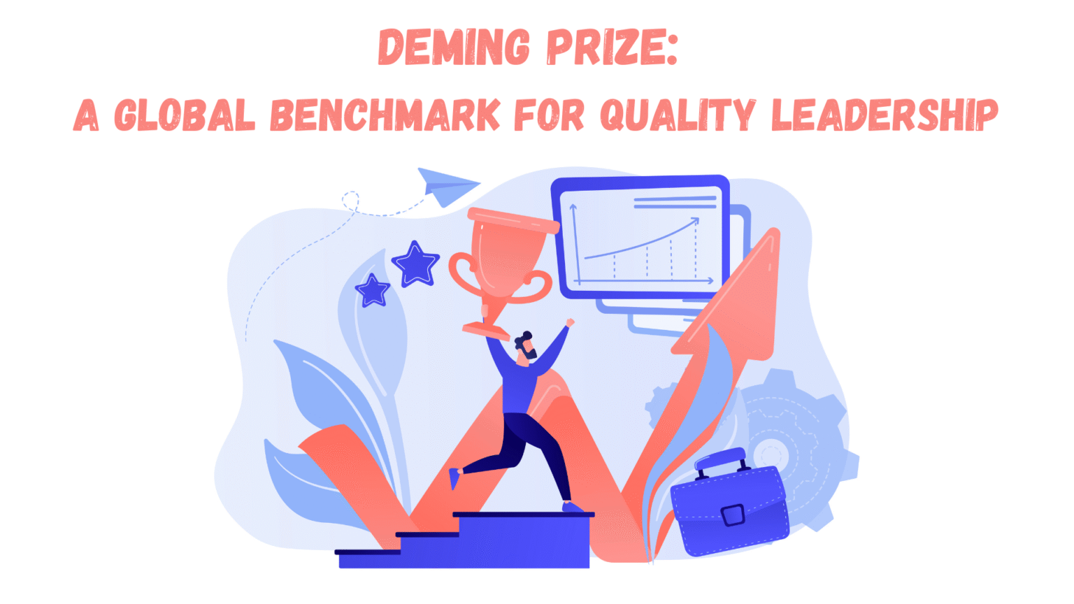 Deming Prize: A Global Benchmark for Quality Leadership